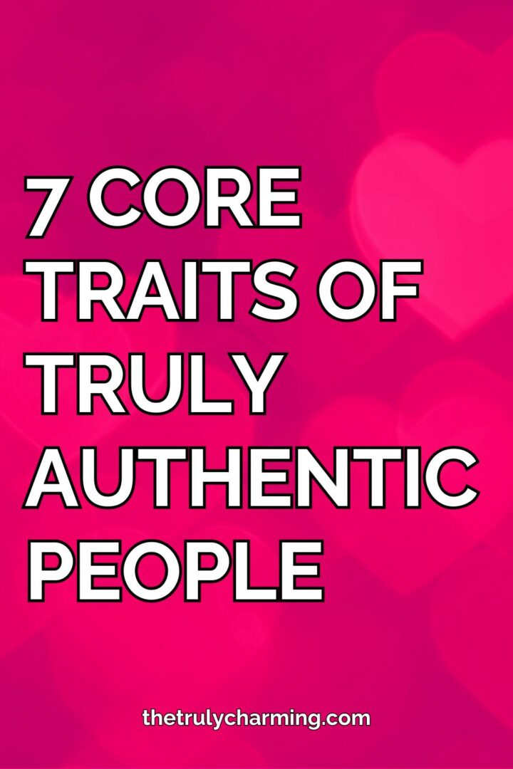 Authentic People: 7 Core Traits They Have in Common