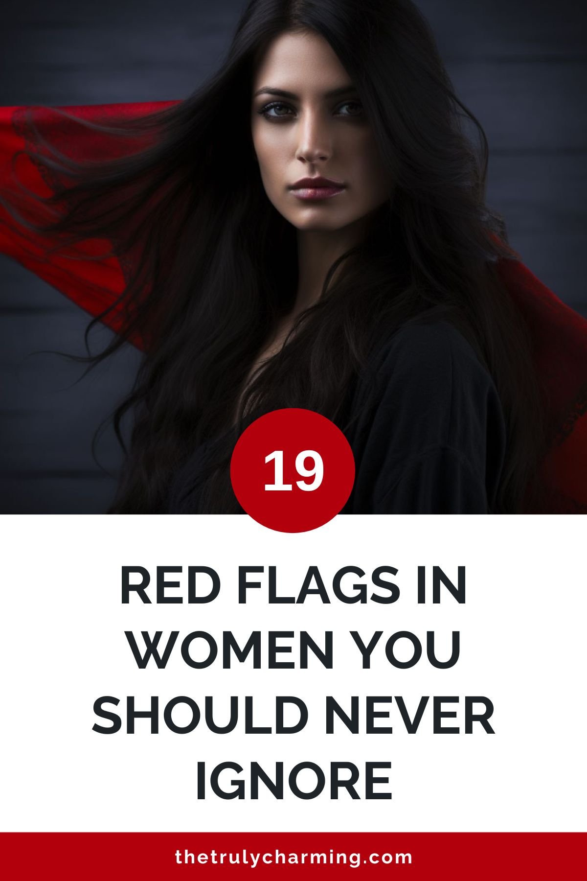 19 Red Flags in Women You Should Never Ignore